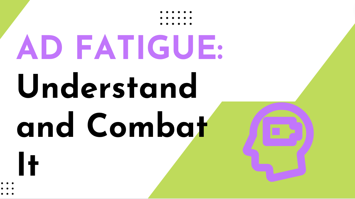 Understanding Ad Fatigue and How to Combat It - Tribal Media