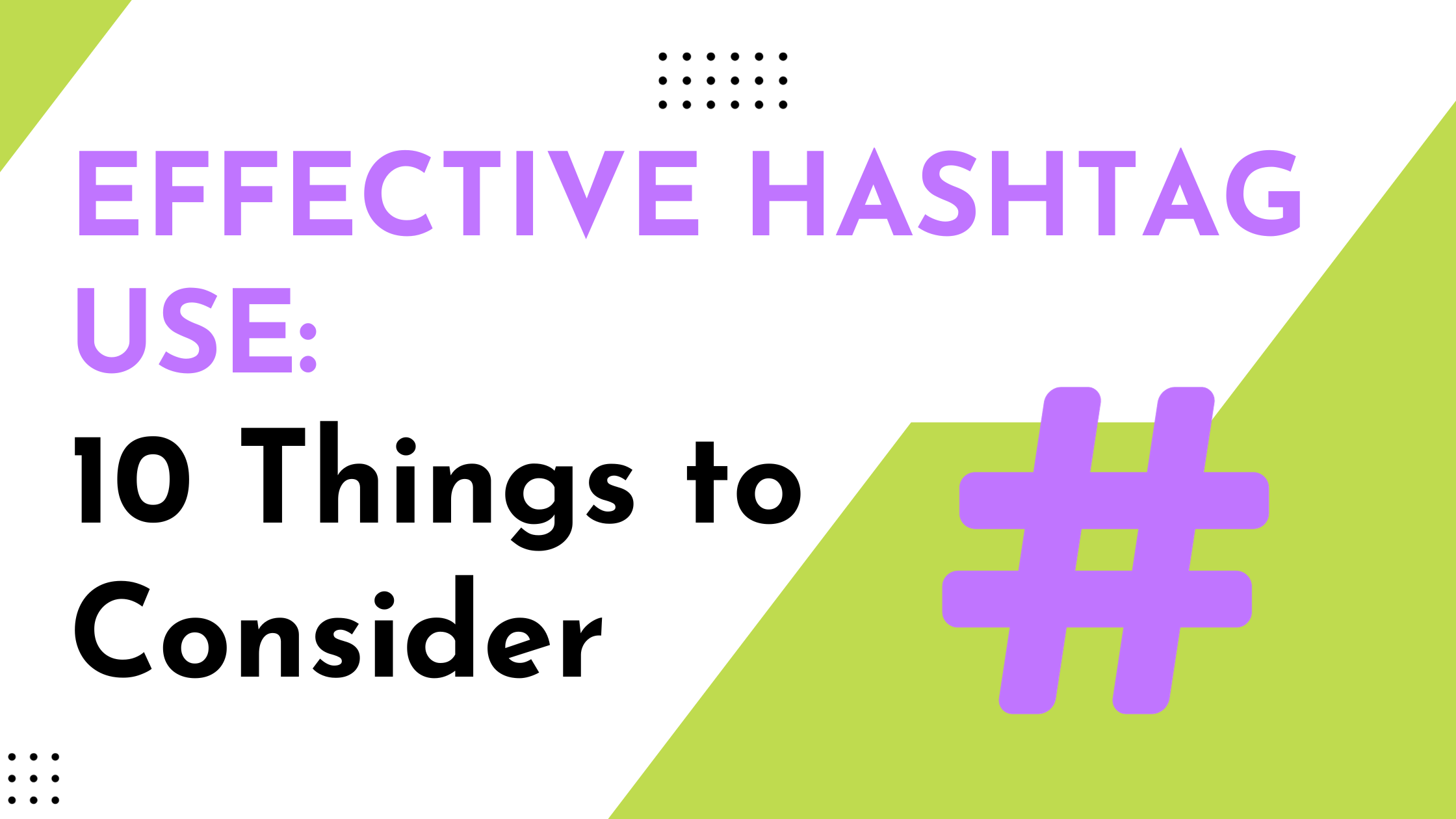 Effective Hashtag Use: 10 Things To Consider - Tribal Media