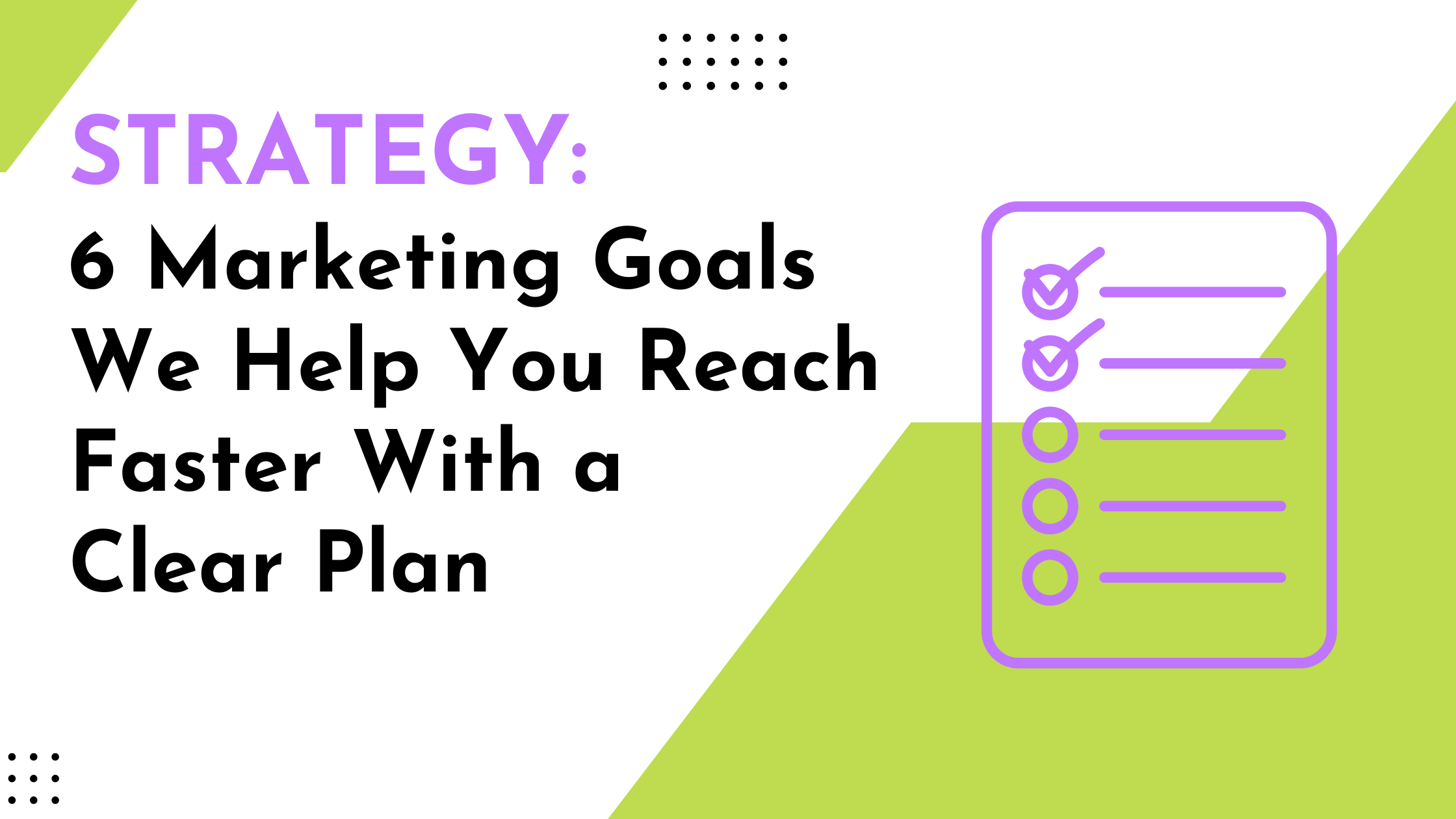 6 Marketing Goals We Help You Reach Faster With a Clear Plan - Tribal Media